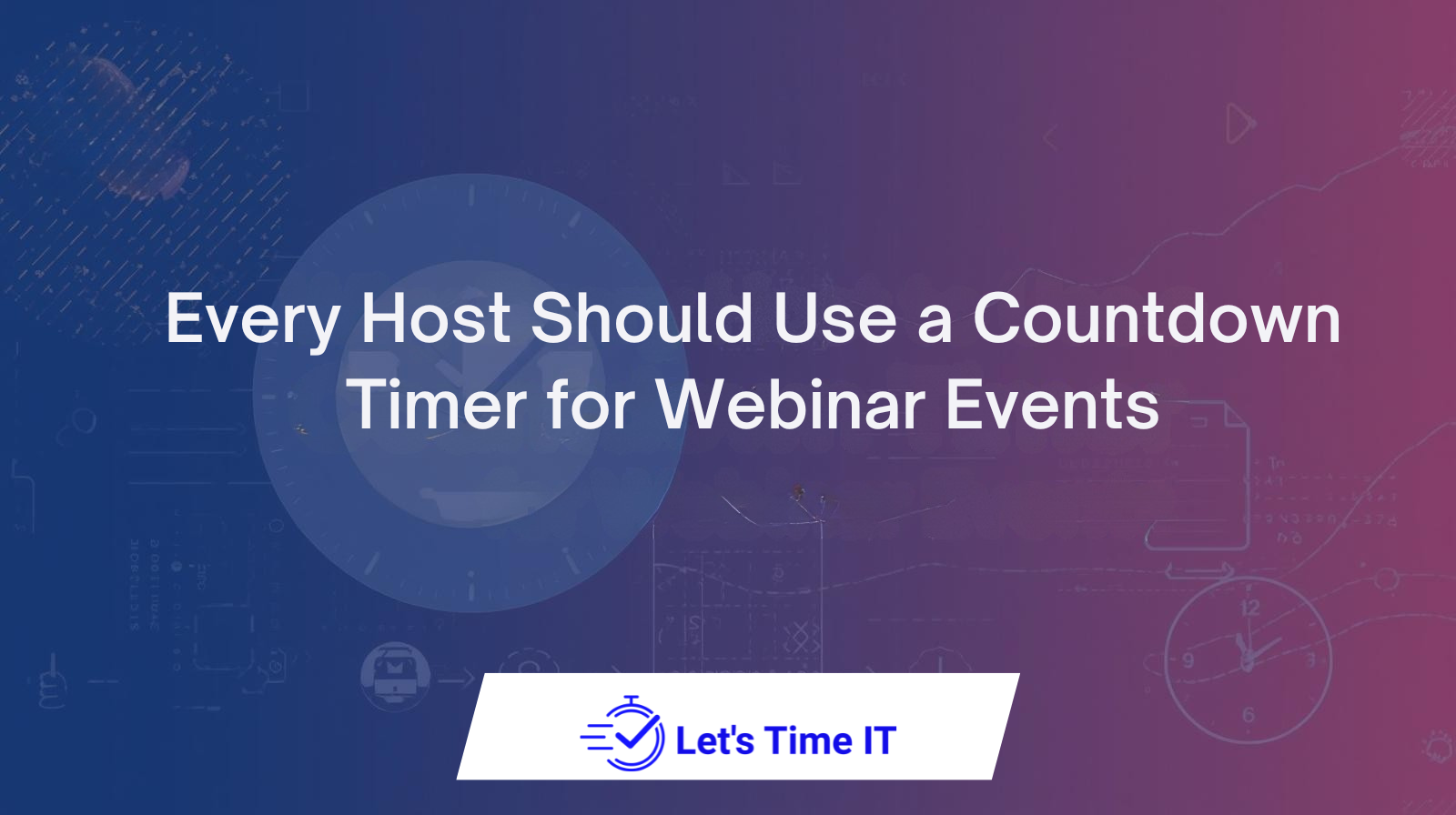 Let’s Time IT - countdown timer for webinar